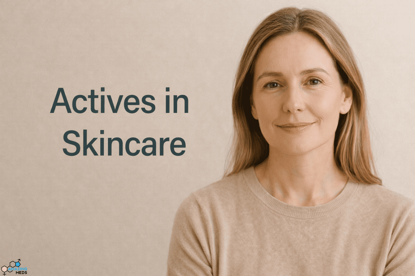 What Are Actives in Skincare? Active Ingredients Explained
